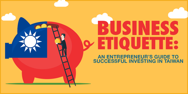 [Infographic]An entrepreneur's guide to successful investing in Taiwan ...